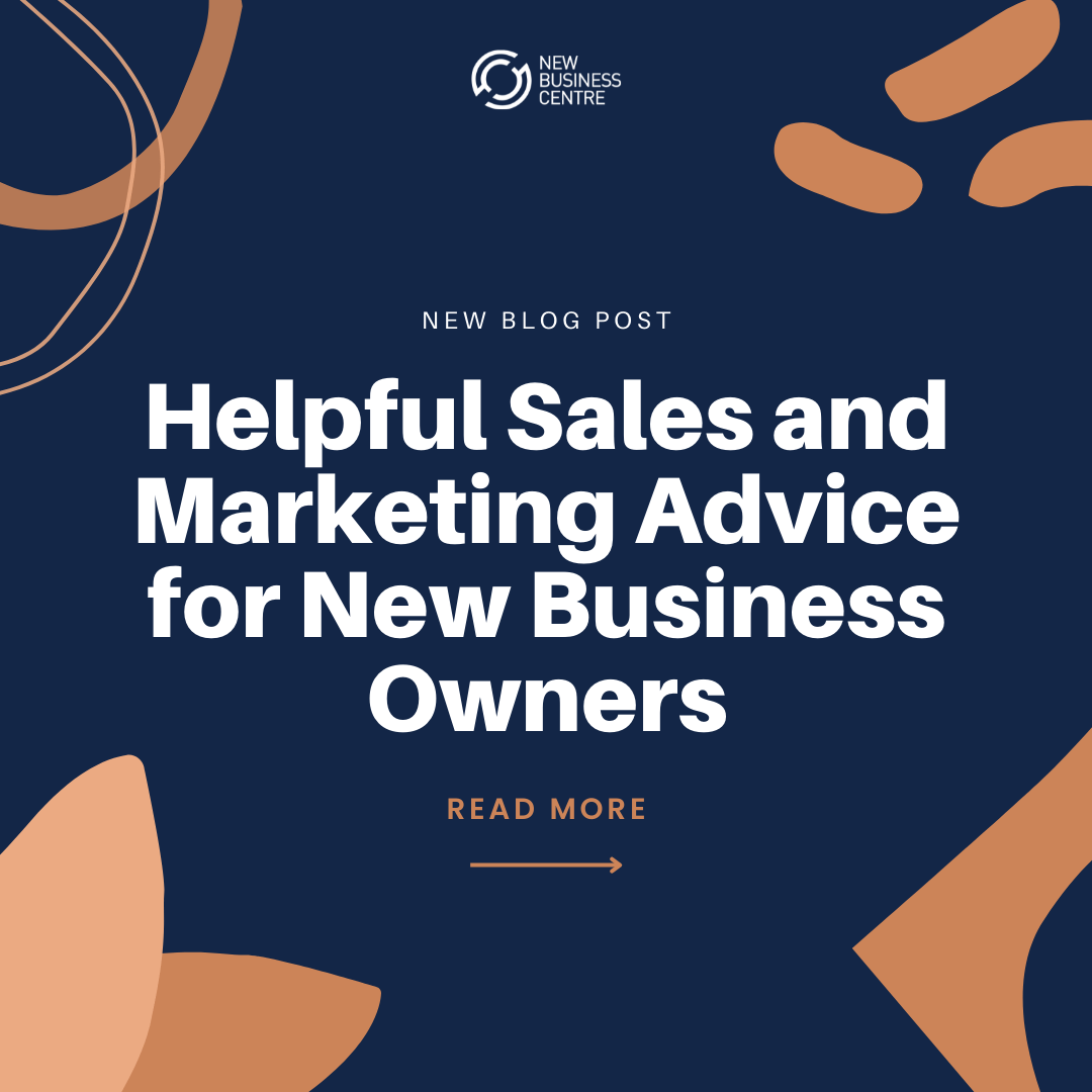 Helpful Sales and Marketing Advice for New Business Owners