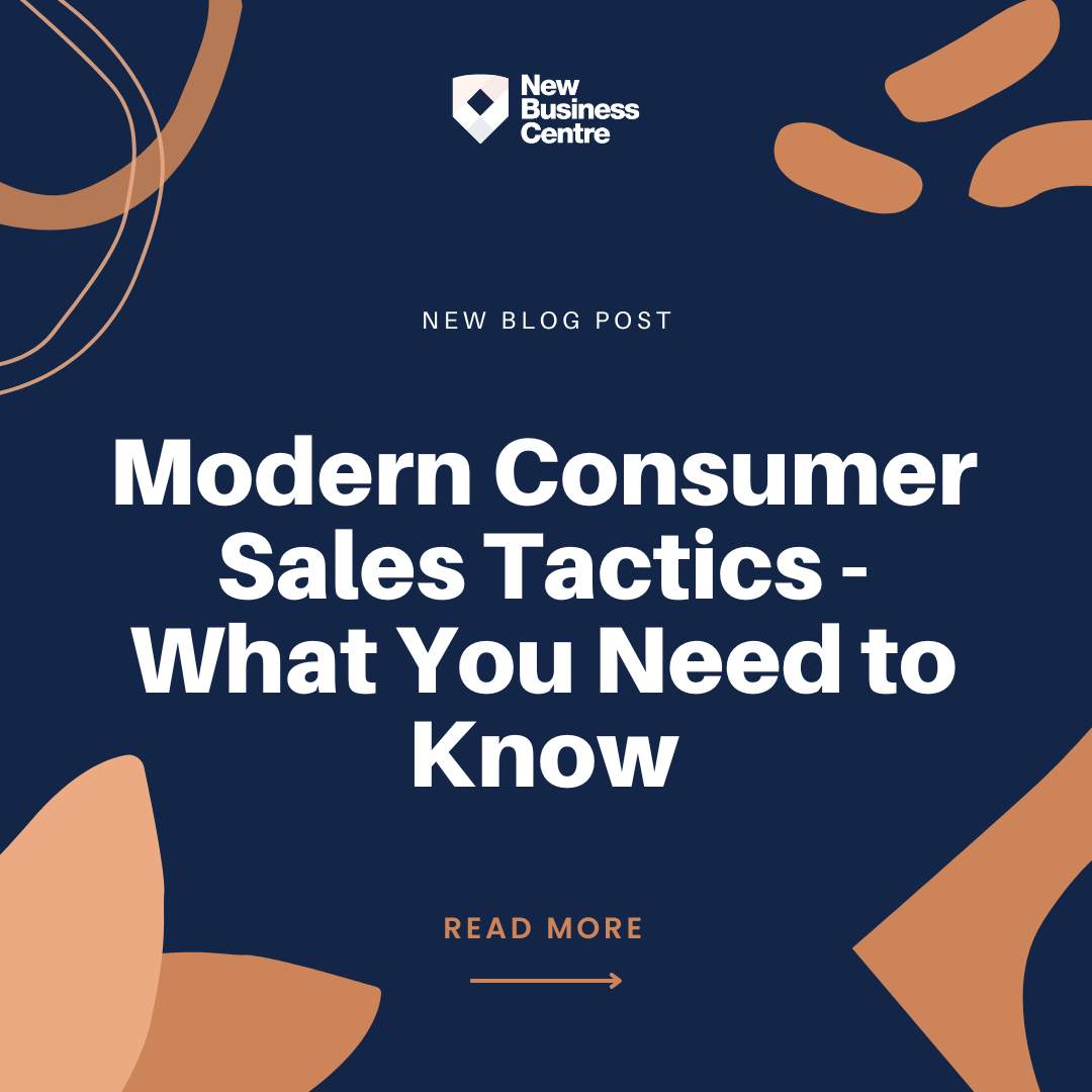 Modern Consumer Sales Tactics - What You Need to Know - New Business Centre