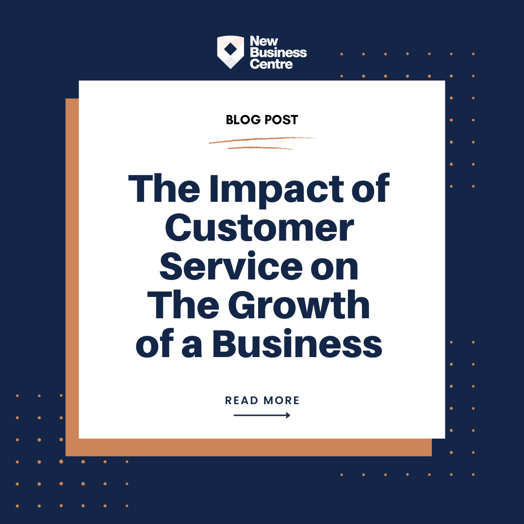 The Impact of Customer Service on The Growth of a Business - New ...