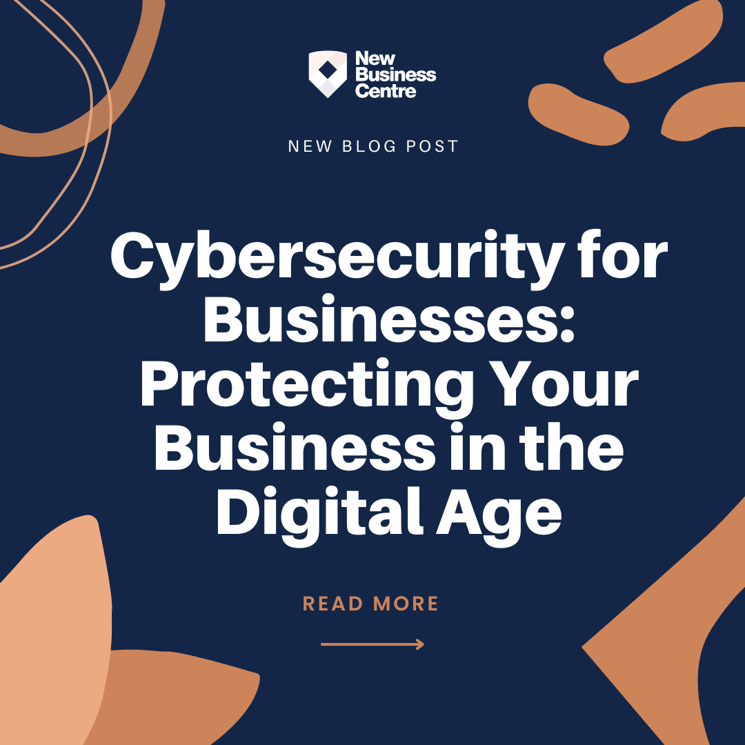 Cybersecurity for Businesses: Protecting Your Business in the Digital ...